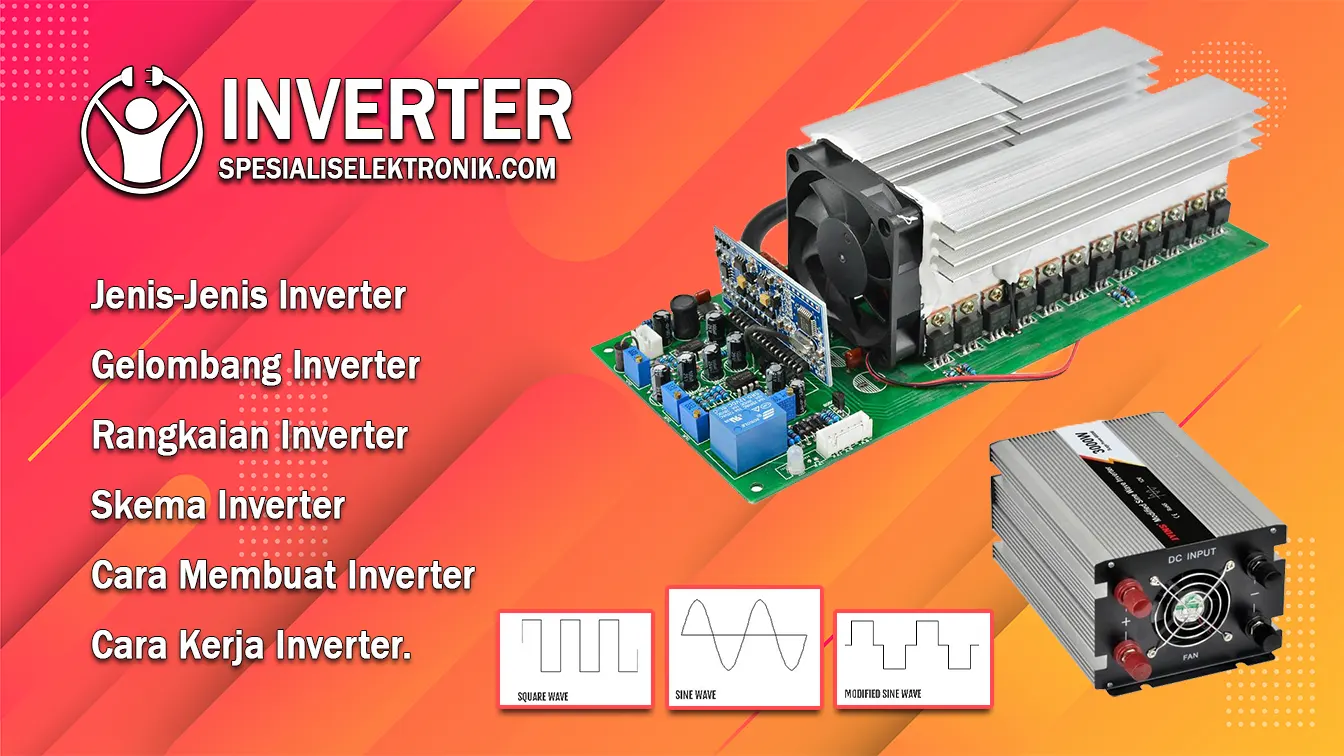 Pengertian Inverter beserta fungsi-fungsinya - Spesialis Elektronik